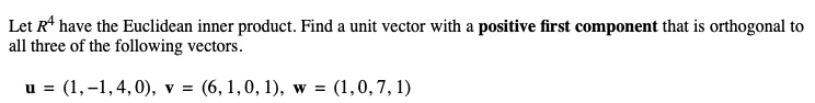 Solved Let R4 have the Euclidean inner product. Find a unit | Chegg.com