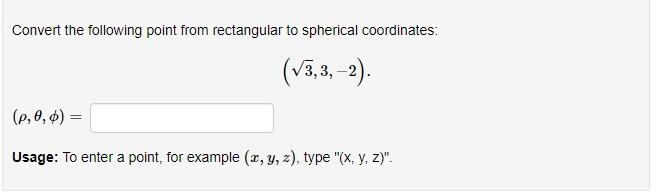 Solved Convert the following point from spherical to | Chegg.com