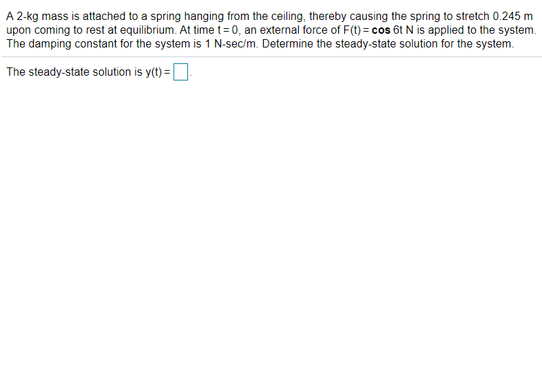 Solved A 2-kg mass is attached to a spring hanging from the | Chegg.com