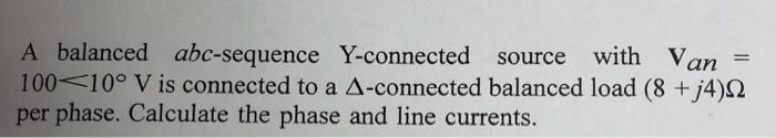 Solved A balanced abc-sequence Y-connected source with Van - | Chegg.com