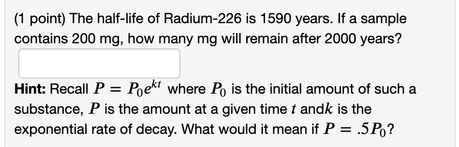 Solved (1 point) The half-life of Radium-226 is 1590 years. | Chegg.com
