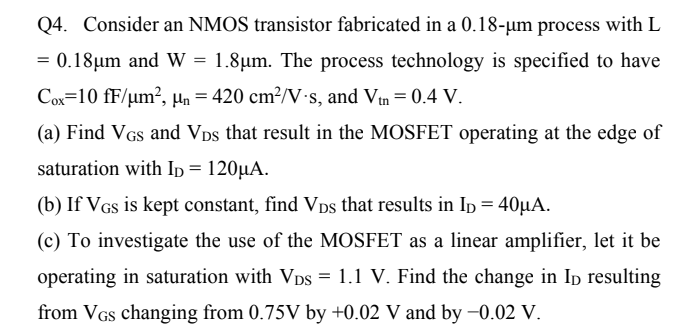 Solved = Q4. Consider an NMOS transistor fabricated in a | Chegg.com