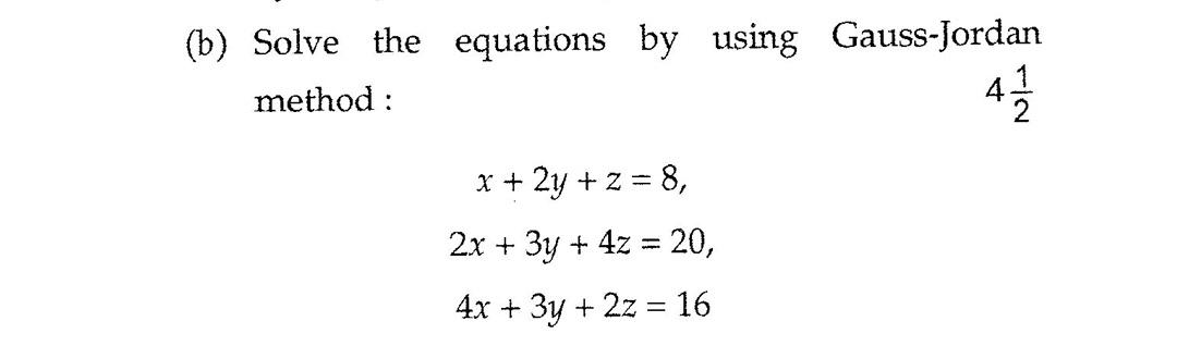 Solved (b) Solve the equations by using Gauss-Jordan method | Chegg.com