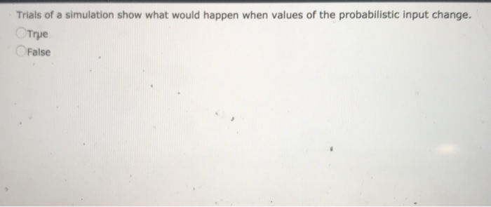 Solved Trials of a simulation show what would happen when | Chegg.com