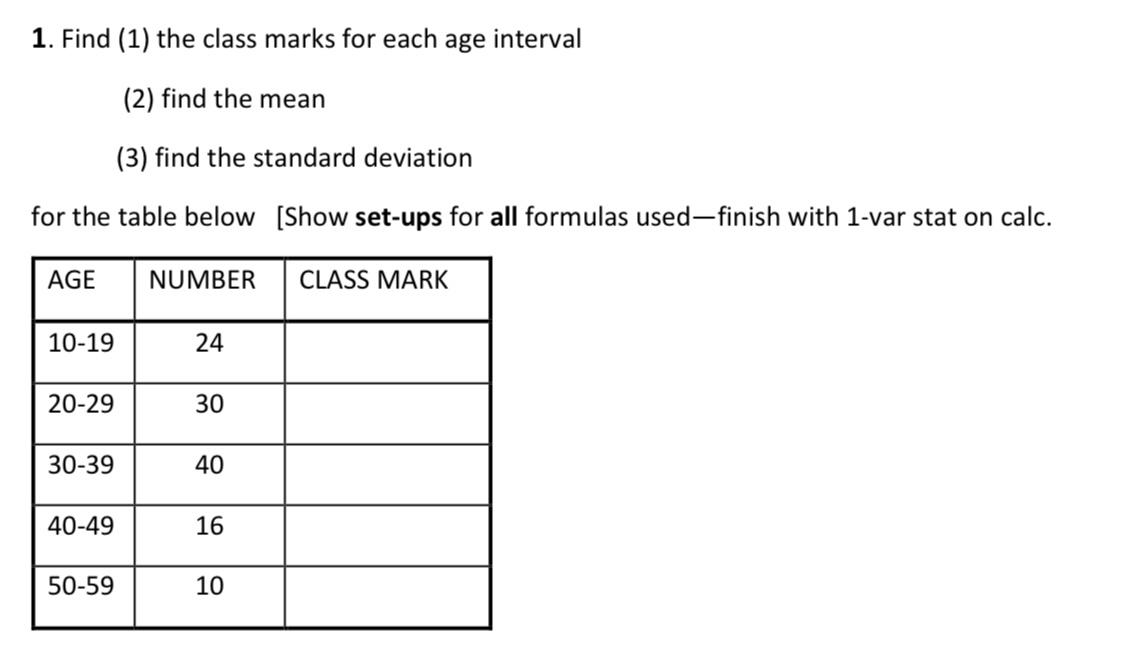 Solved 1. Find (1) the class marks for each age interval (2) | Chegg.com