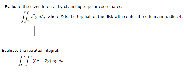 Solved Evaluate the given integral by changing to polar | Chegg.com