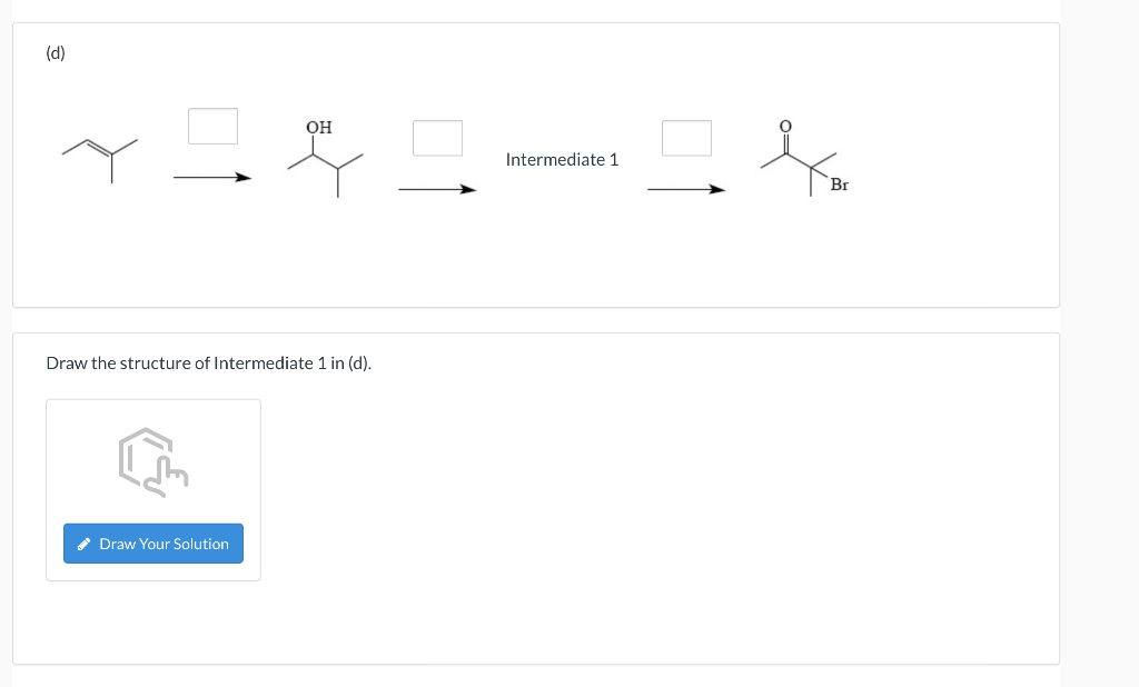 Solved Draw the structure of Intermediate 1 in (a). | Chegg.com
