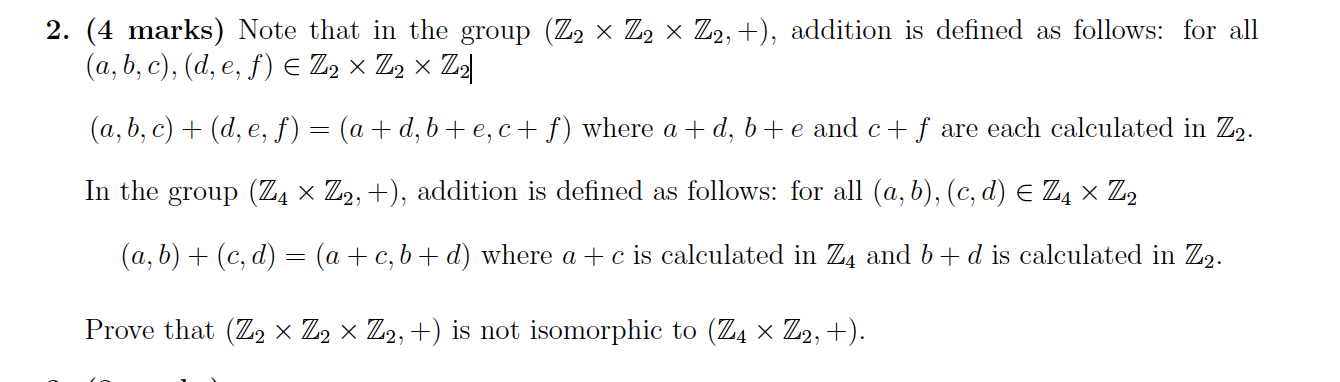 Solved 2. (4 marks) Note that in the group (Z2 * Z2 * Z2, | Chegg.com