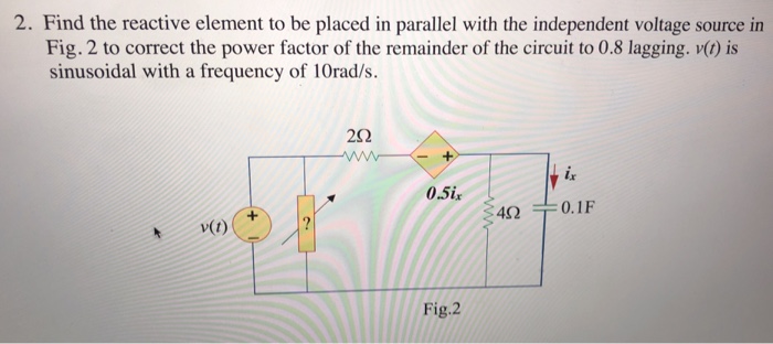 Solved 2. Find the reactive element to be placed in parallel | Chegg.com