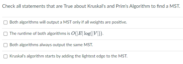 Solved Check all statements that are True about Kruskal's | Chegg.com