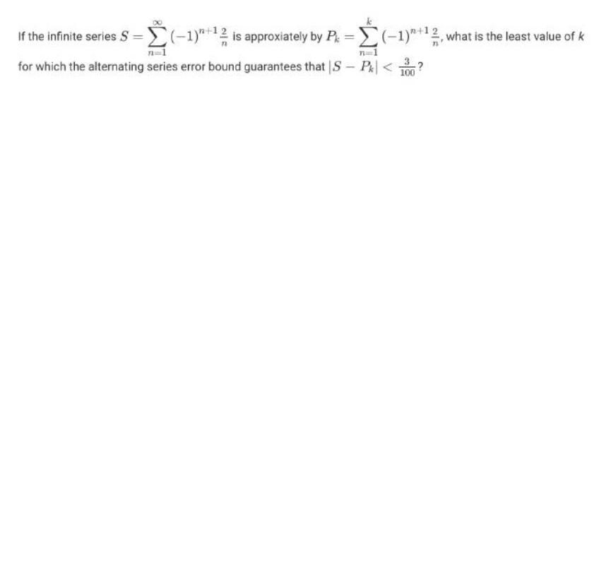 Solved If the infinite series S = (-1)+12 is approxiately by | Chegg.com