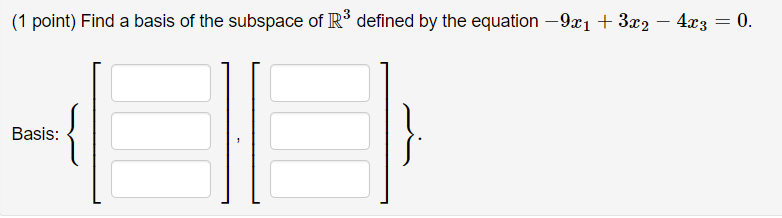 Solved (1 point) Find a basis of the subspace of R3 defined | Chegg.com