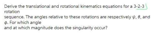 Solved Derive the translational and rotational kinematics | Chegg.com