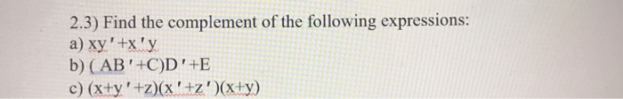 Solved 2.3) Find the complement of the following | Chegg.com