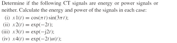 Solved Determine if the following CT signals are energy or | Chegg.com