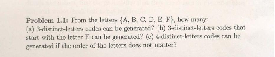 Solved Problem 1.1: From the letters {A, B, C, D, E, F}, how | Chegg.com