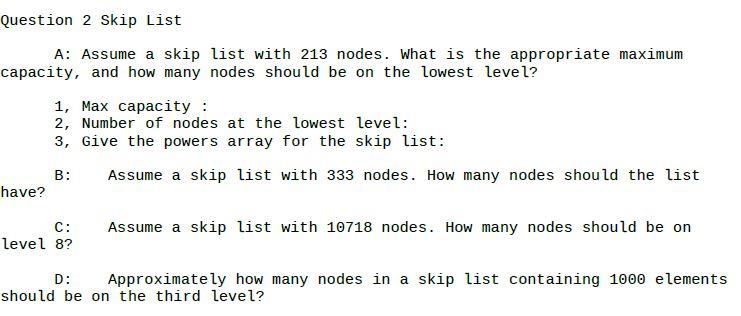 Solved Question 2 Skip List A: Assume a skip list with 213 | Chegg.com
