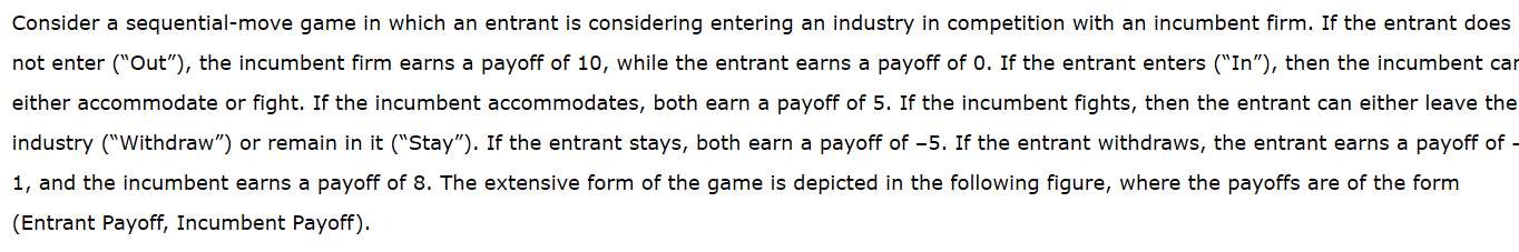 Solved Consider a sequential-move game in which an entrant | Chegg.com