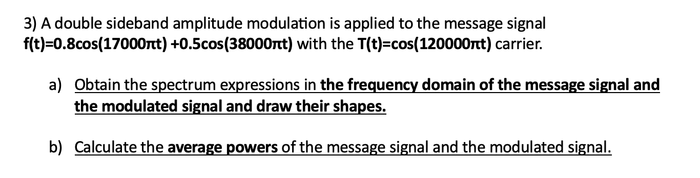 Solved 3) A double sideband amplitude modulation is applied | Chegg.com