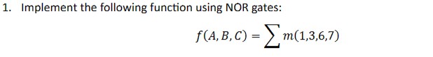 1. Implement the following function using NOR gates: | Chegg.com