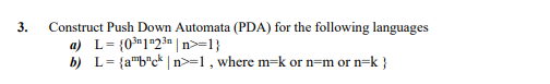 Solved 3. Construct Push Down Automata (PDA) for the | Chegg.com