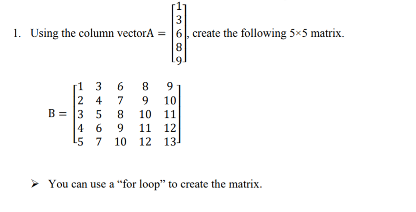 Solved 1. Using the column vectorA-Ί 6, create the following | Chegg.com