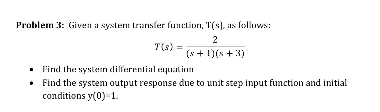Solved Problem 3: Given a system transfer function, T(s), as | Chegg.com