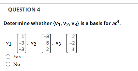 Solved QUESTION 4 Determine whether {v1,v2,v3} is a basis | Chegg.com