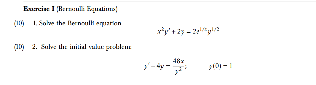 Solved Exercise I (Bernoulli Equations)(10) 1. ﻿Solve the | Chegg.com