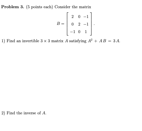 Solved Problem 3. (5 points each) Consider the matrix 2 0 -1 | Chegg.com
