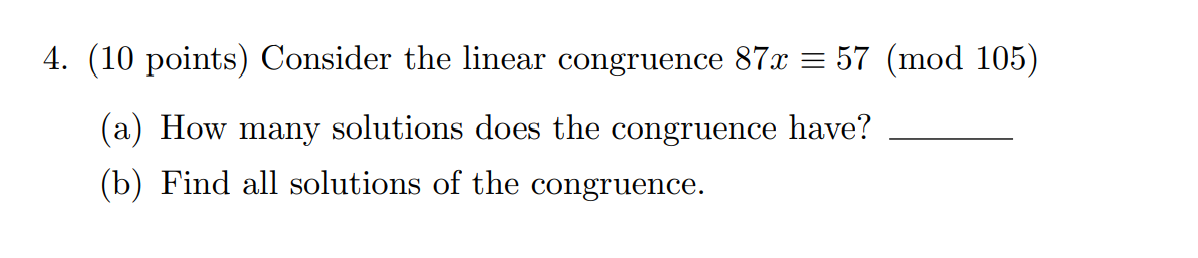 Solved 4. (10 points) Consider the linear congruence 87x = | Chegg.com