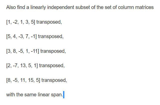 Solved Also find a linearly independent subset of the set of | Chegg.com