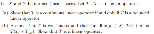 Solved Let X and Y be normed linear spaces. Let T :X + Y be | Chegg.com