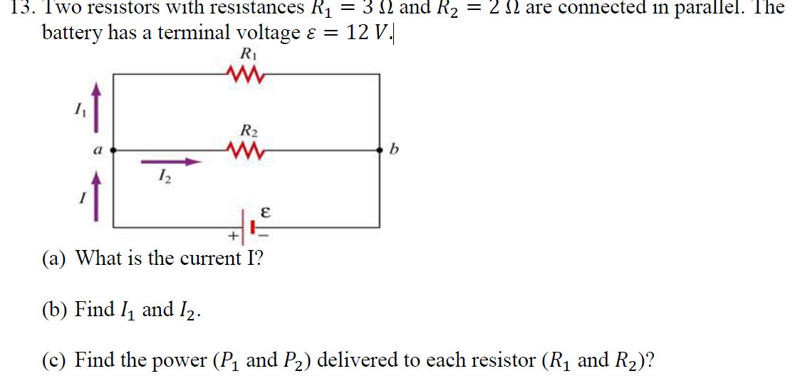 Solved 13. Two resistors with resistances R1 = 3 12 and R2 = | Chegg.com