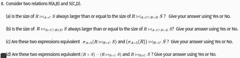 Solved Consider two relations R(A,B) ﻿and S(C,D).(a) Is ﻿the | Chegg.com