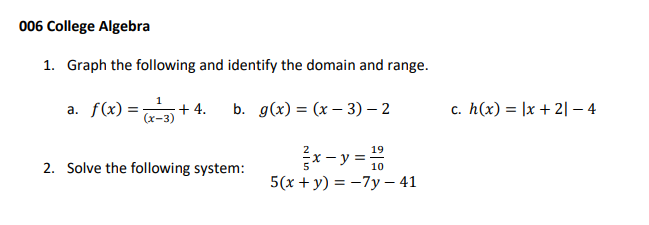 Solved 006 College Algebra 1. Graph the following and | Chegg.com
