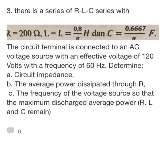 Solved There is a series of R-L-C series with R = 200 ohm, | Chegg.com