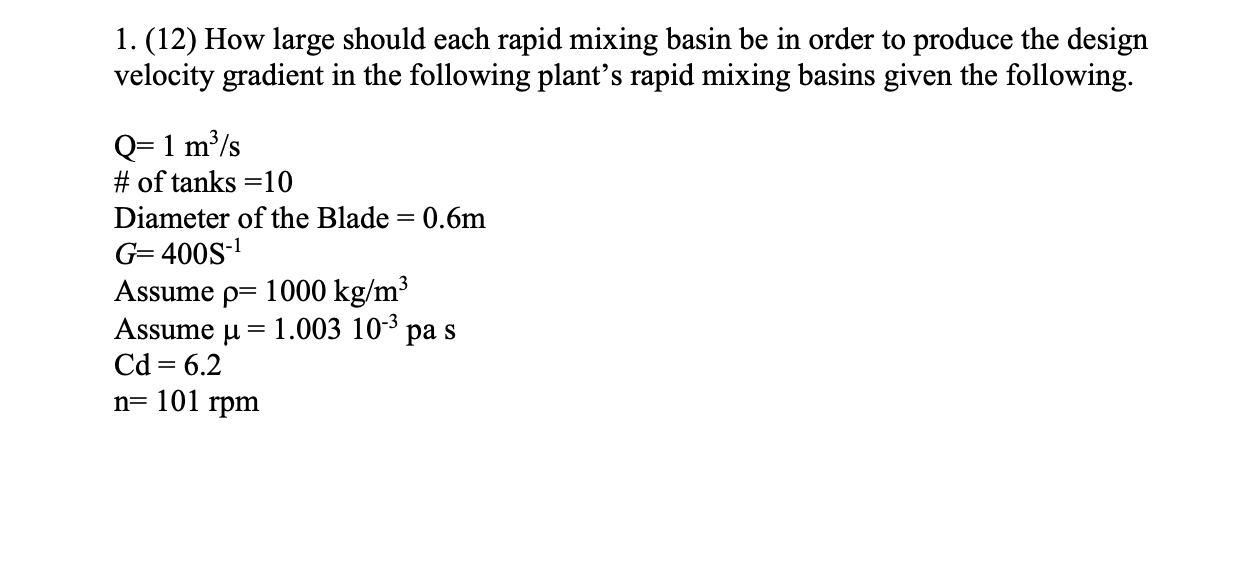 Solved 1. (12) How large should each rapid mixing basin be | Chegg.com