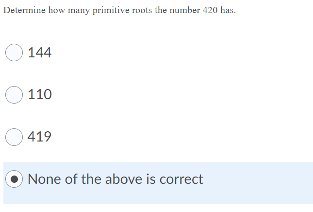 Solved Determine how many primitive roots the number 420 | Chegg.com