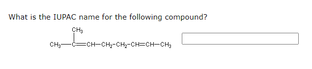 Solved What is the IUPAC name for the following compound? | Chegg.com