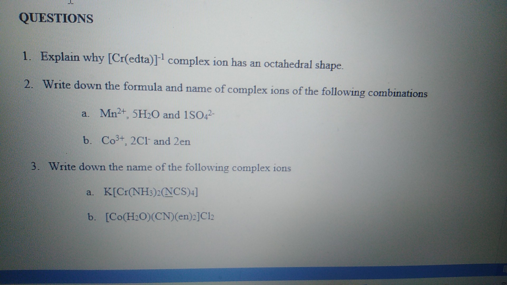 Solved QUESTIONS 1. Explain why [Cr(edta)] complex ion has | Chegg.com
