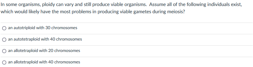 Solved In some organisms, ploidy can vary and still produce | Chegg.com