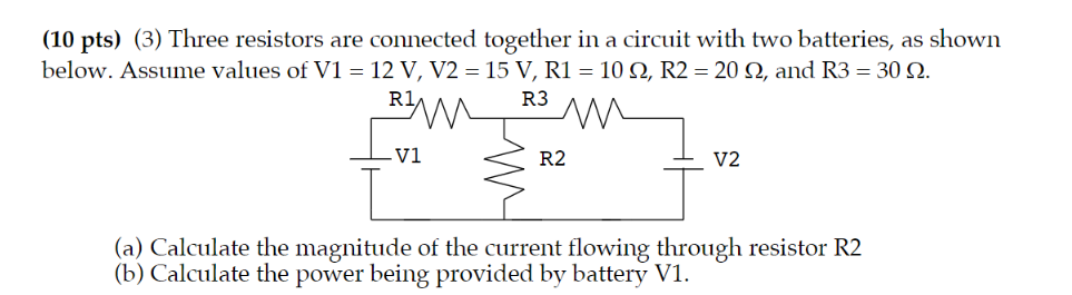 Solved (10 pts) (3) Three resistors are connected together | Chegg.com