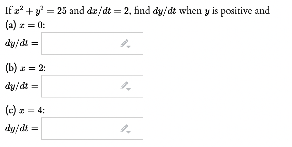 Solved If x2 + y2 = 25 and da/dt = 2, find dy/dt when y is | Chegg.com