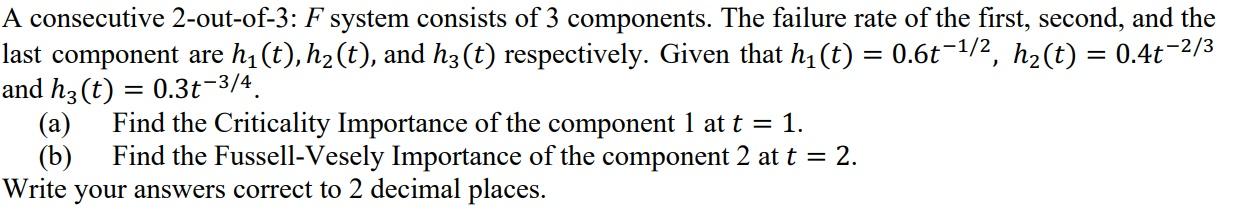 Solved = = A consecutive 2-out-of-3: F system consists of 3 | Chegg.com