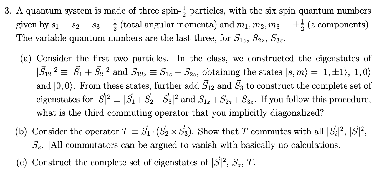 Solved 3. A quantum system is made of three spin-particles, | Chegg.com