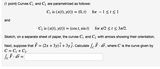 Solved (1 point) Curves C and Care parametrized as follows: | Chegg.com