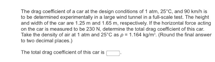 Solved The drag coefficient of a car at the design | Chegg.com