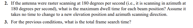 Solved 2. If the antenna were raster scanning at 180 degrees | Chegg.com
