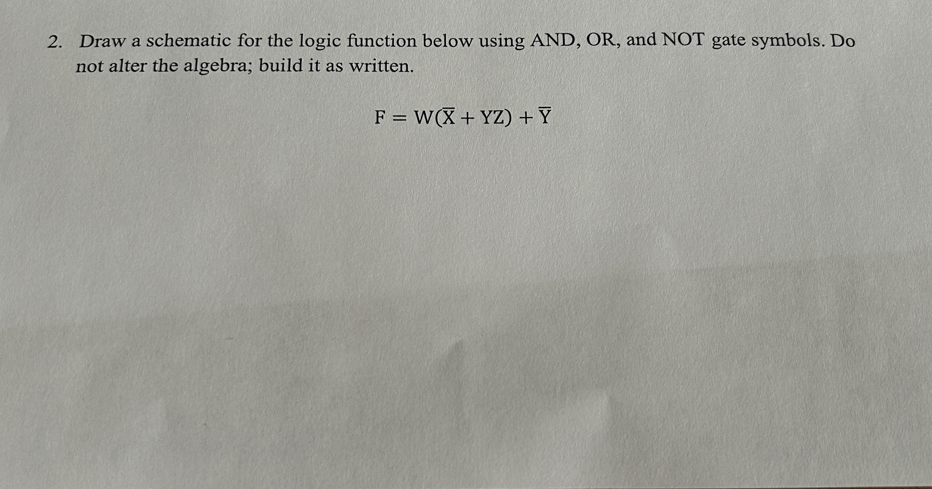 Solved 2. Draw a schematic for the logic function below | Chegg.com